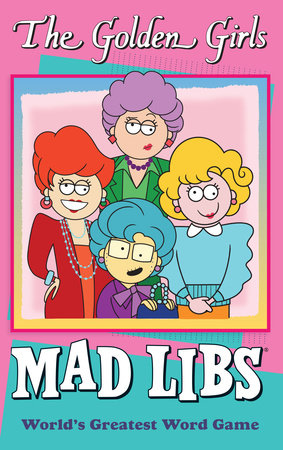 The Golden Girls Mad Libs Paperback by Douglas Yacka and Francesco ...