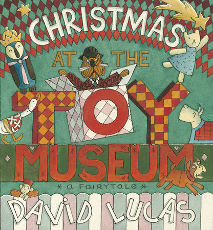Christmas at the Toy Museum Hardcover by David Lucas; Illustrated by ...